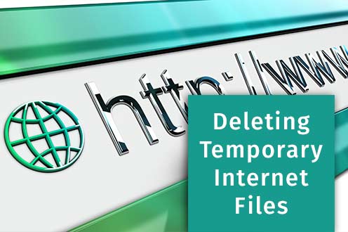 Deleting Temporary Internet Files - By Browser Type