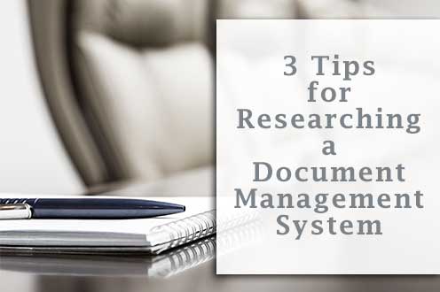 3 Tips for Researching a Document Management System